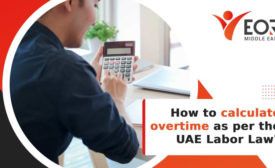 How Is Overtime Determined According To UAE Labor Law As Of 2023 How Is Overtime Determined According To UAE Labor Law As Of 2023